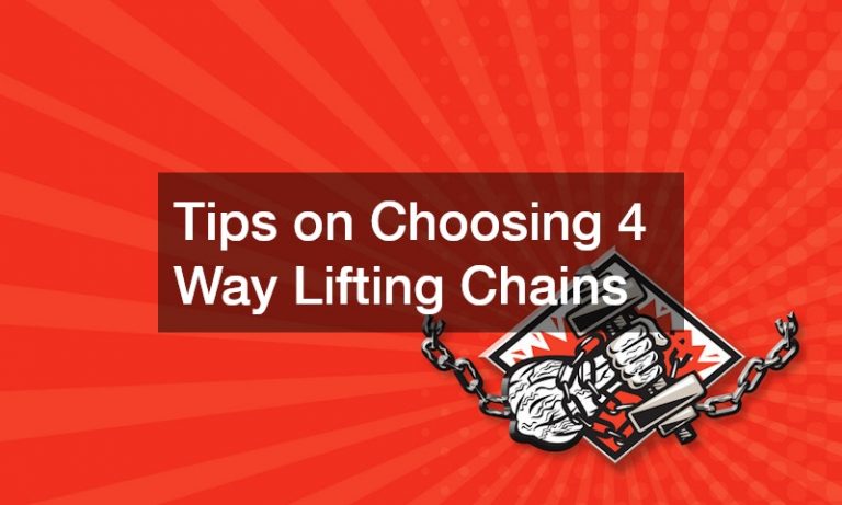 Tips on Choosing 4 Way Lifting Chains - Econ Review